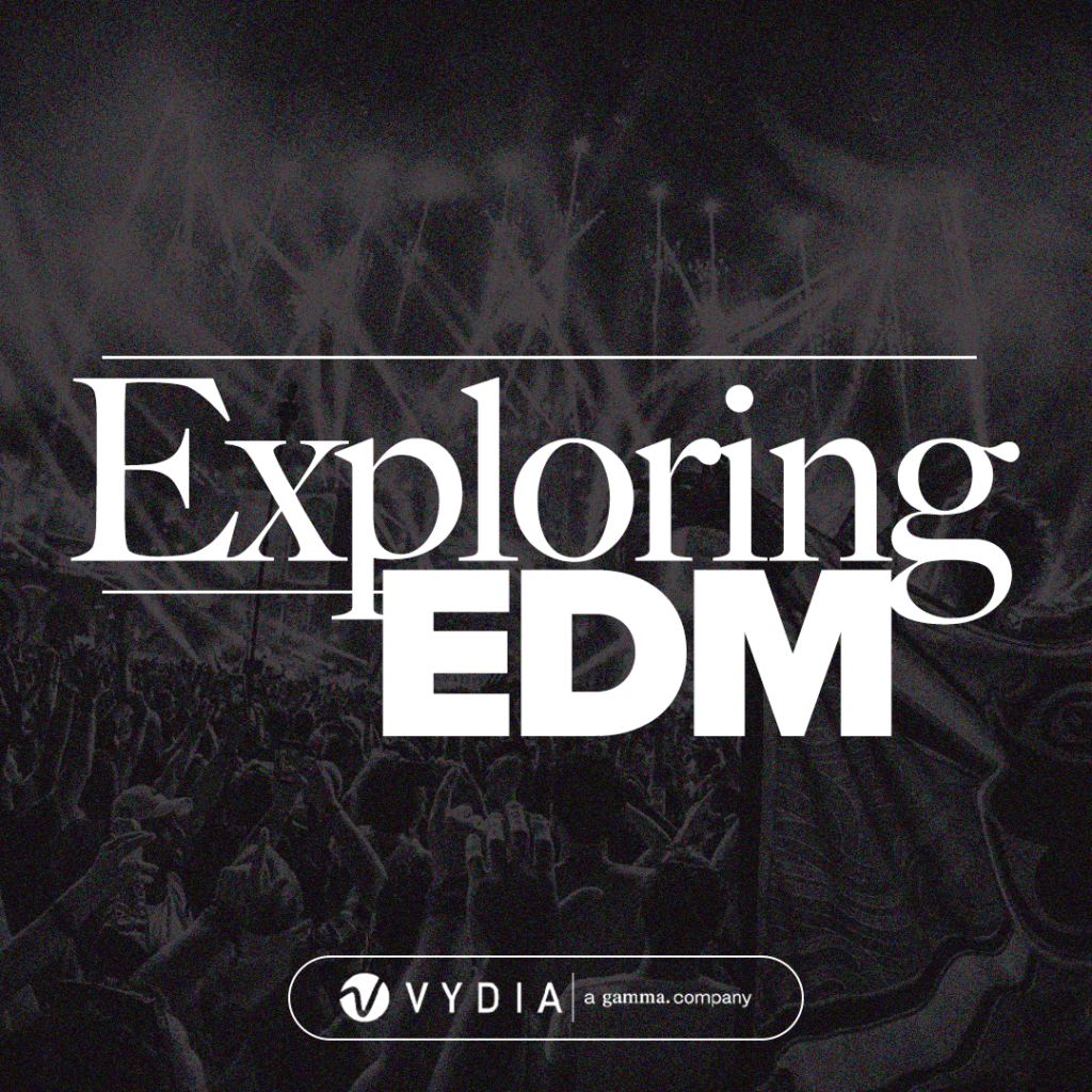 Exploring EDM – Vydia